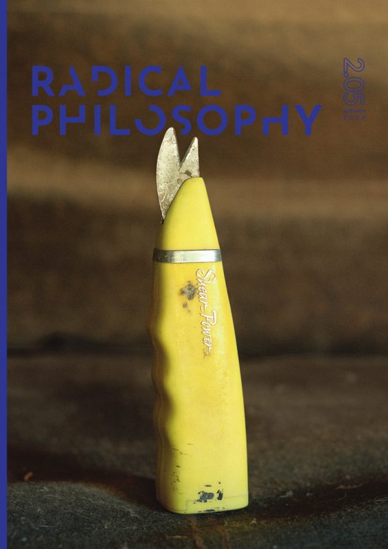 Radical Philosophy issue 205 (Autumn 2019)